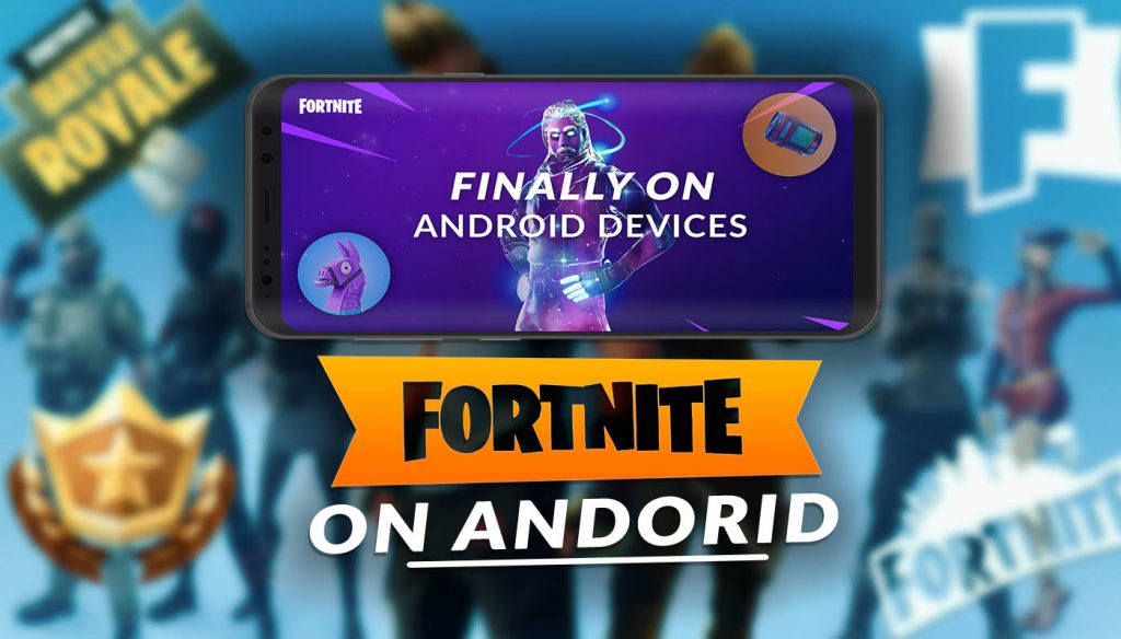 Fortnite Available For Android Devices (Galaxy Users) - wikigain