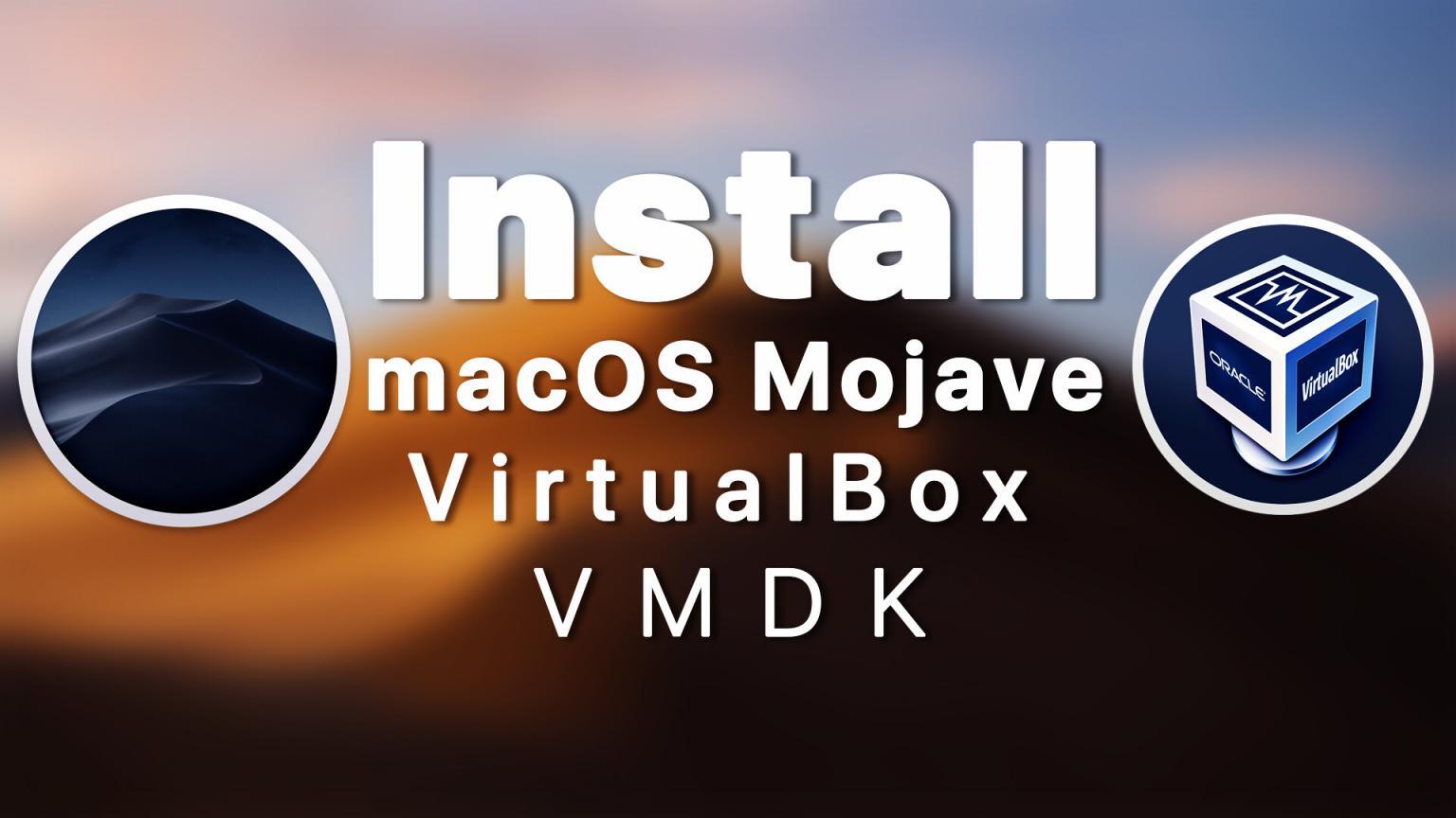 Install macOS Mojave on VirtualBox on Windows -VMDK - wikigain