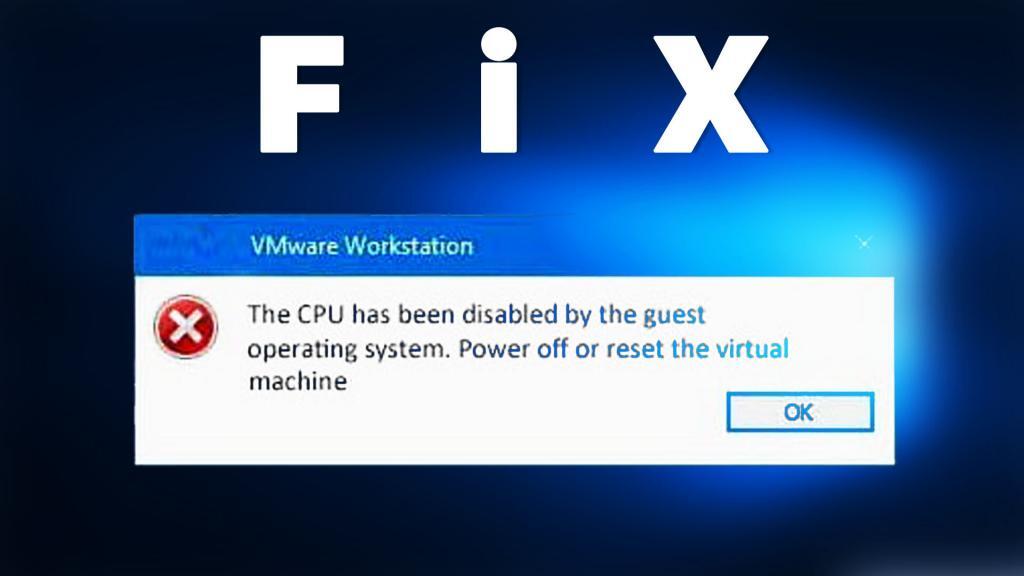 Fix The Guest Operating System has Disabled the CPU - wikigain