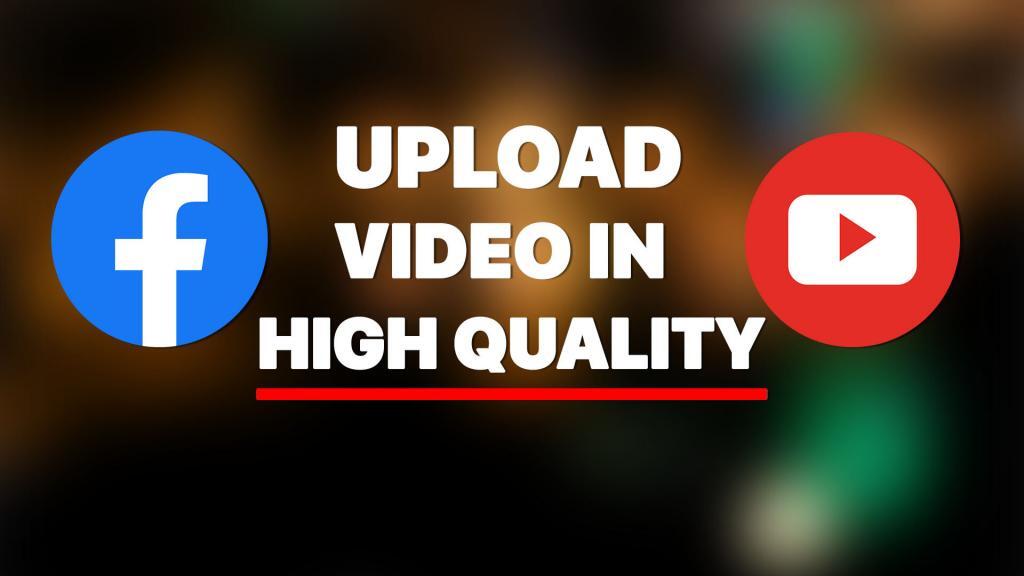 How to Properly Upload a Video on Facebook & YouTube (HD Quality ...
