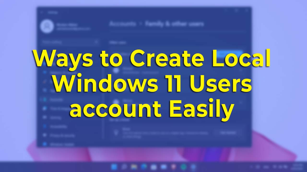 3 Ways to Create Local Windows 11 Users account Easily - wikigain 3 Ways to Create Local Windows 11 Users account Easily - wikigain