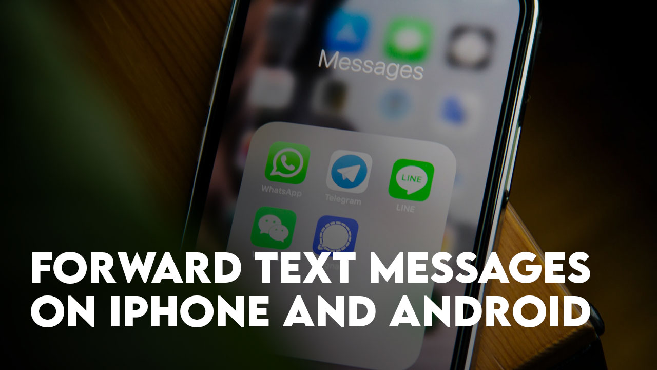 How To Automatically Forward Text Messages On IPhone And Android 